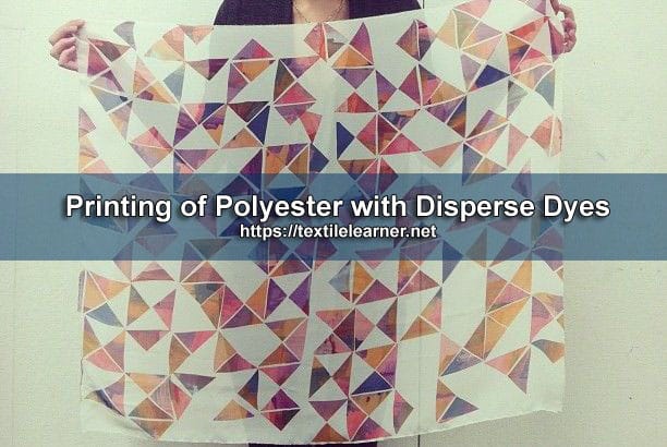 Printing of Polyester Fabric with Disperse Dyes - Textile Learner
