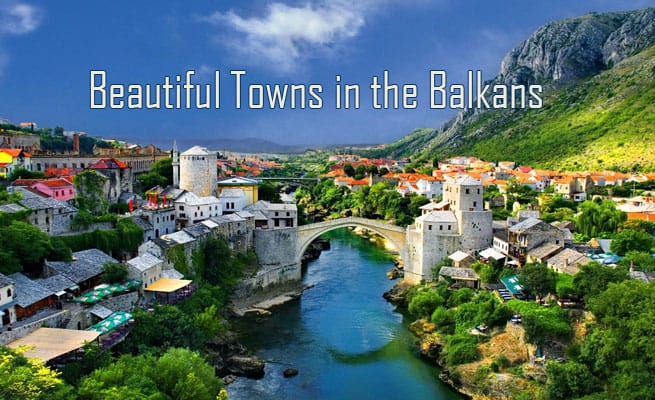 7 Beautiful Towns in the Balkans You Must Not Miss - Textile Learner
